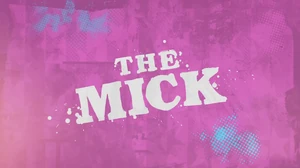 The Mick (TV Series) | The Mick Wiki | Fandom
