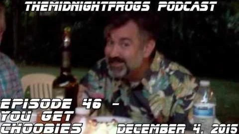 You Get Choobies | The Midnight Frogs Wiki | Fandom