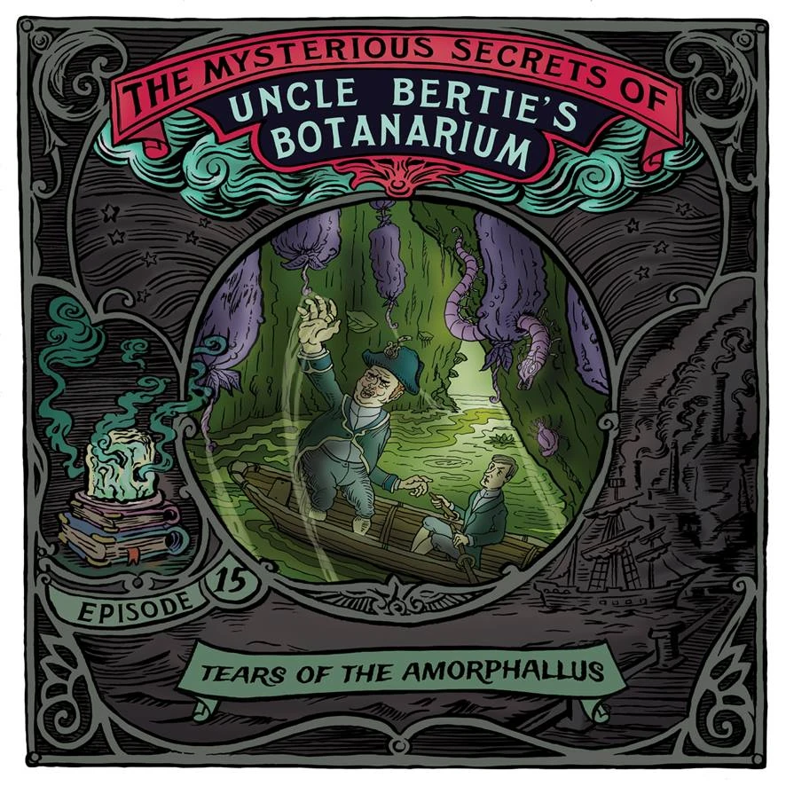 Episode 15: Tears of the Amorphallus | The Mysterious Secrets Of Uncle ...