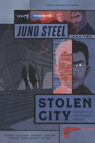 Juno Steel and the Stolen City (Part 1) | The Penumbra Podcast Wiki | Fandom