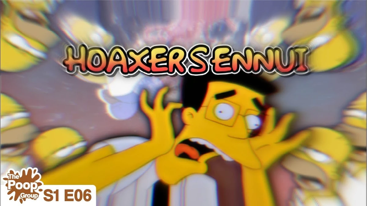 Hoaxer's Ennui | The Poop Group Wiki | Fandom