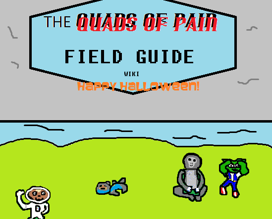 QoP Welcome Pictures | The Quads of Pain Field Guide Wiki | Fandom