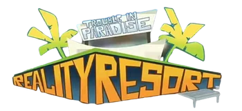 Reality Resort: Trouble in Paradise | The Reality Project Wiki | Fandom