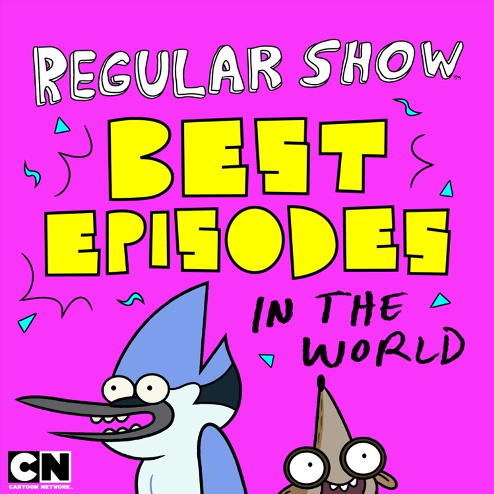 Best Episodes in the World | Regular Show Wiki | Fandom