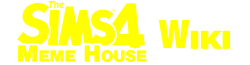 The Sims 4: Meme House Wiki | Fandom