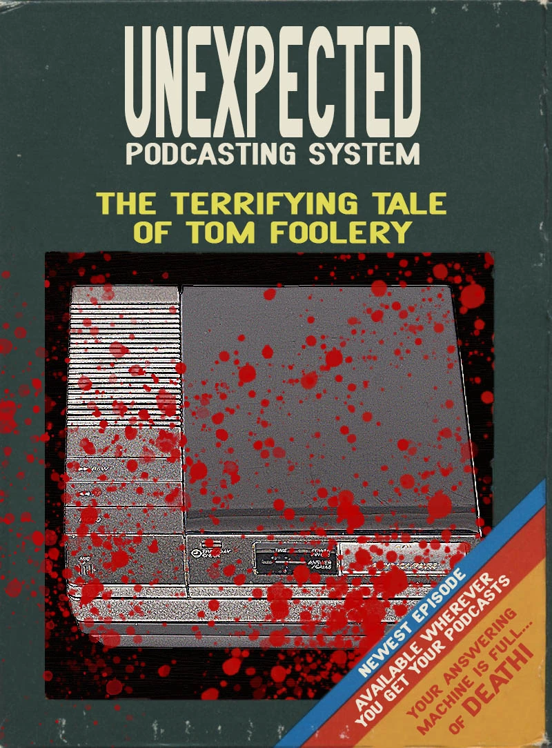 The Terrifying Tale of Tom Foolery | The Unexpected Podcast Wiki | Fandom