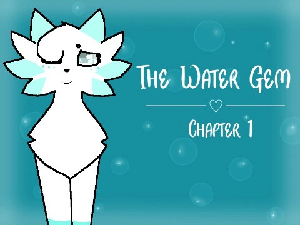 Chapter 1 | The Water Gem Wiki | Fandom