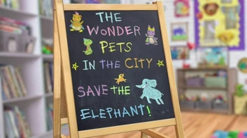 Save the Elephant! (In The City!) | Wonder Pets! Wiki | Fandom