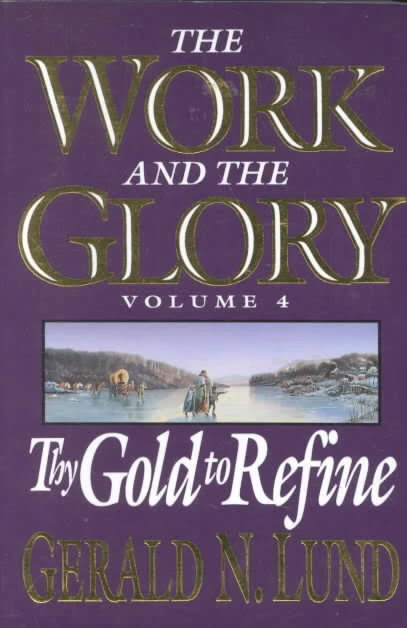 Thy Gold to Refine | The Work and the Glory Wiki | Fandom