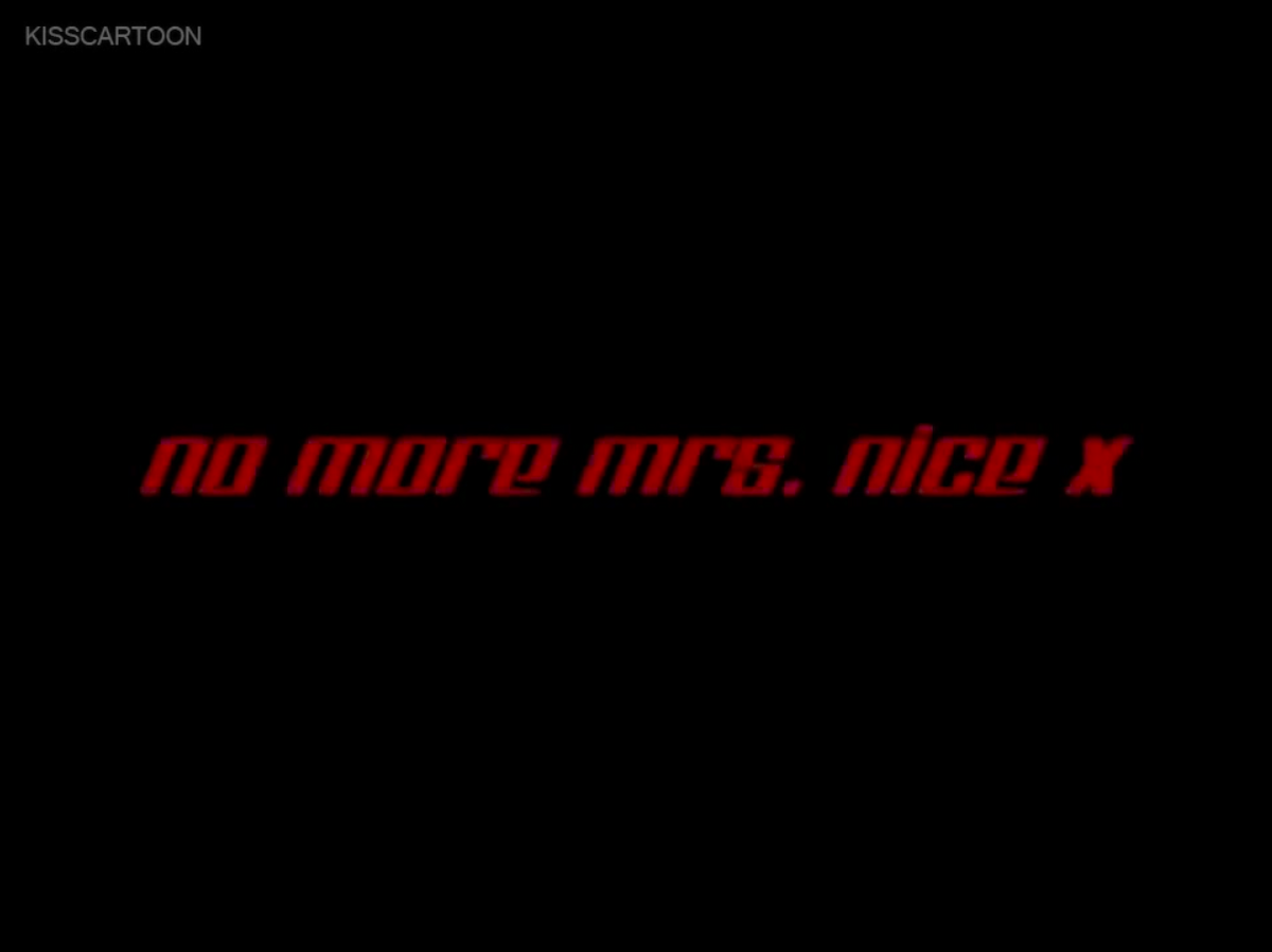 No More Mrs. Nice X | The X's Wiki | Fandom No More Mrs. Nice X | The X's Wiki | Fandom