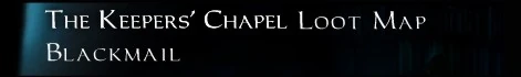 Guide:Keepers Chapel/Thief - The Metal Age/Blackmail Loot Map | Thief ...