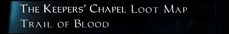 Guide:Keepers Chapel/Thief - The Metal Age/Trail of Blood Loot Map ...