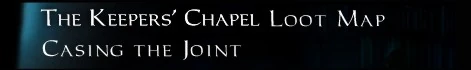 Guide:Keepers Chapel/Thief - The Metal Age/Casing the Joint Loot Map ...