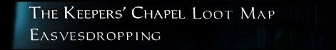 Guide:Keepers Chapel/Thief - The Metal Age/Eavesdropping Loot Map ...