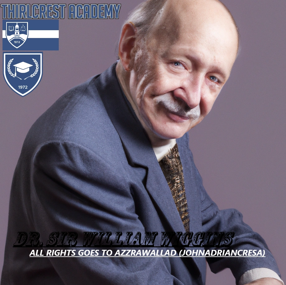 Dr. Sir William Wiggins | Thirlcrest Academy Wiki | Fandom