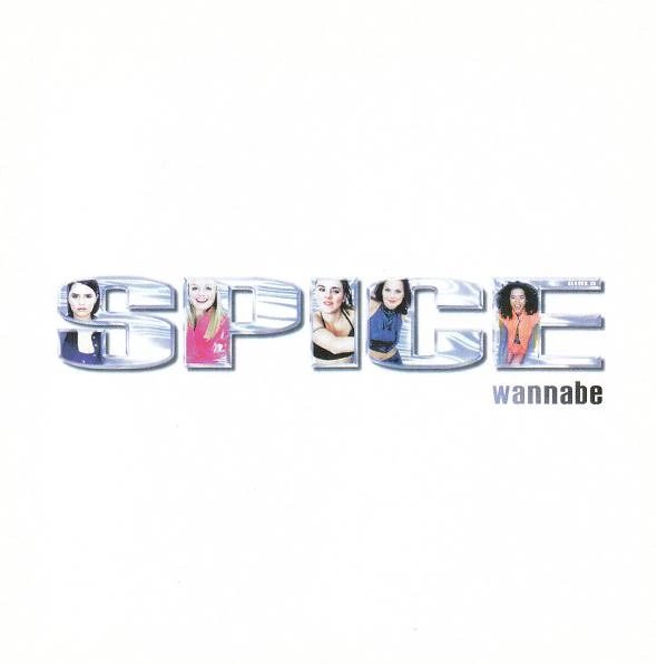 Wannabe | A Pop Culture Scrapbook | Fandom