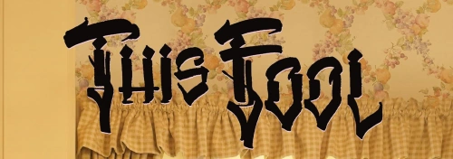 This Fool | This Fool Wiki | Fandom