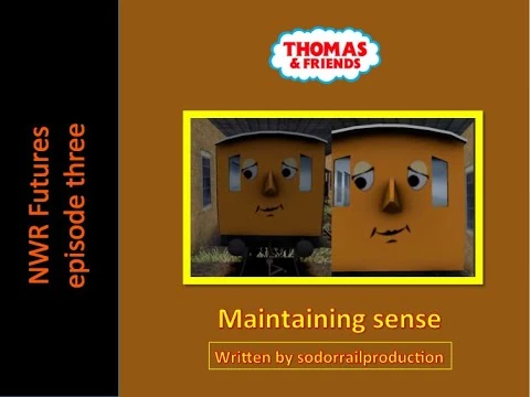 Maintaining Sense | Thomas And Friends NWR Futures Wiki | Fandom