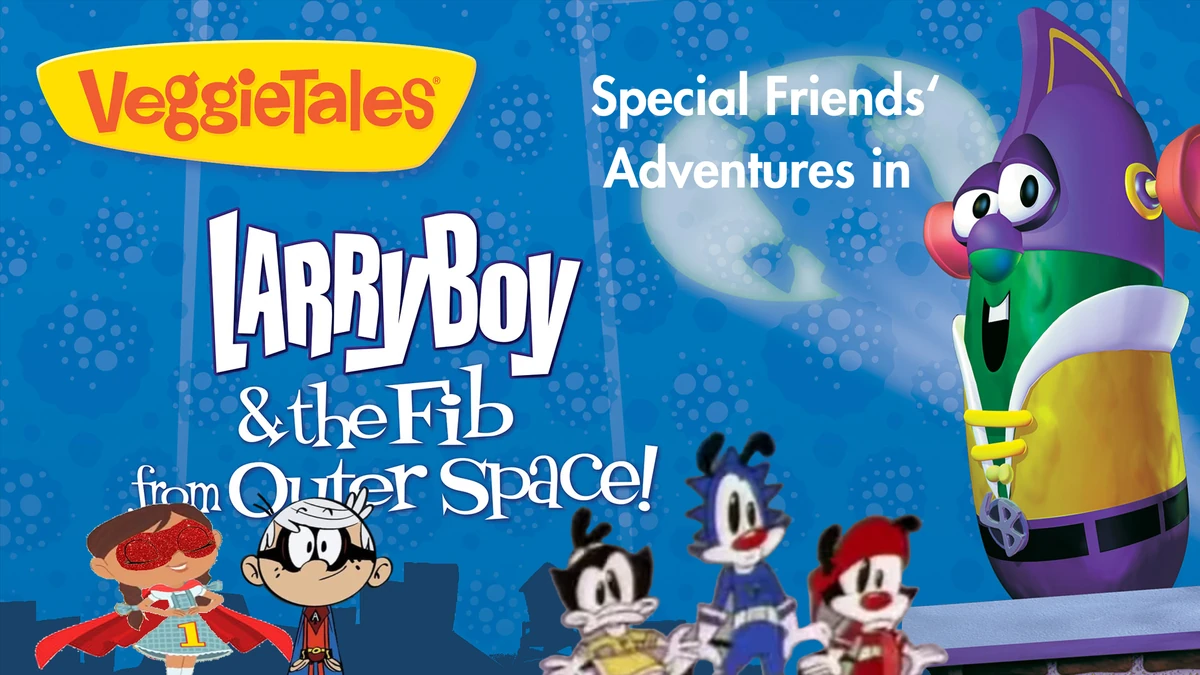 Special Friends' Adventures in Larry-Boy! and the Fib from Outer Space ...