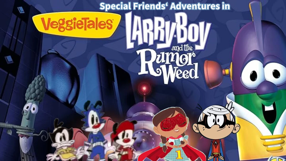 Special Friends' Adventures in Larry-Boy and the Rumor Weed | Thomas ...