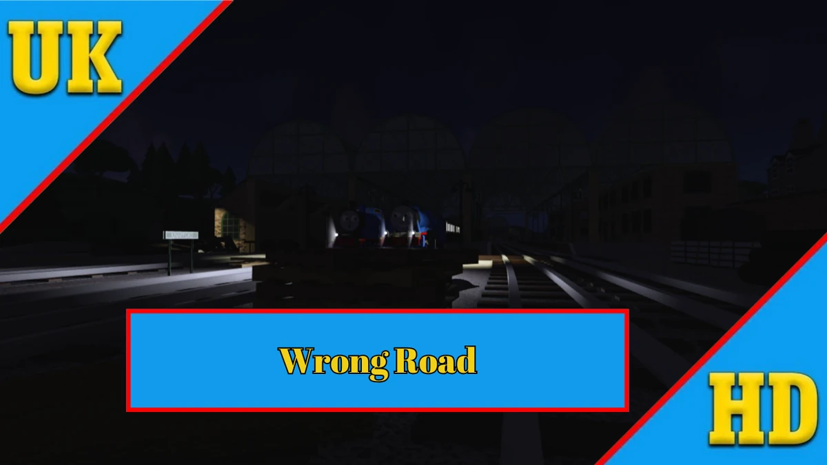 Wrong Road | ThomasHDRobloxRemakes Wiki | Fandom