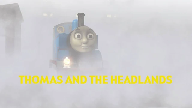 Thomas and the Headlands | Thomas Made up Characters and Episodes Wiki | Fandom