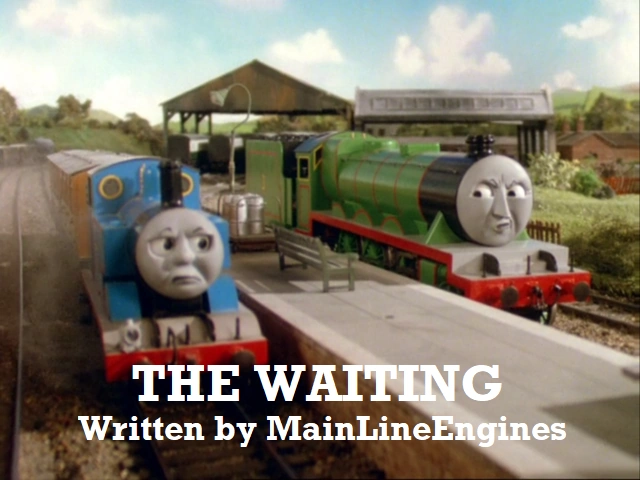 The Waiting | Thomas Made up Characters and Episodes Wiki | Fandom