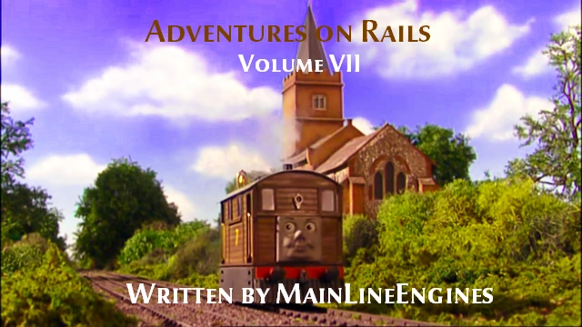 Adventures on Rails - volume seven | Thomas Made up Characters and Episodes Wiki | Fandom