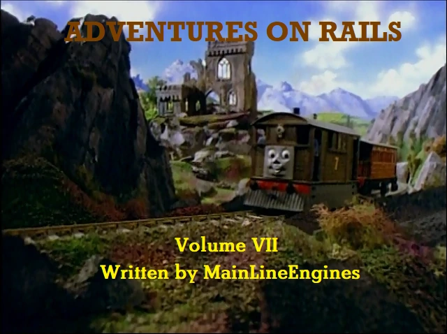 Adventures on Rails - volume seven | Thomas Made up Characters and Episodes Wiki | Fandom