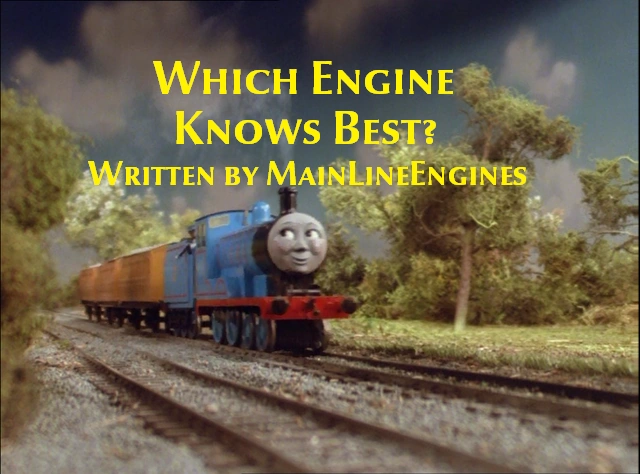 Which Engine Knows Best? | Thomas Made up Characters and Episodes Wiki | Fandom