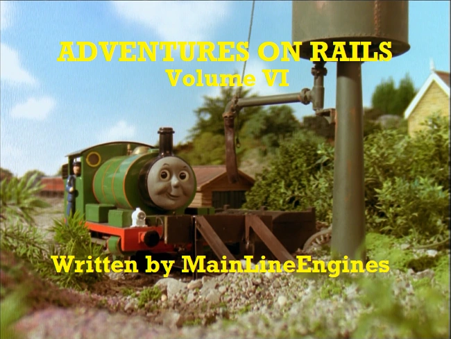 Adventures on Rails - volume six | Thomas Made up Characters and Episodes Wiki | Fandom