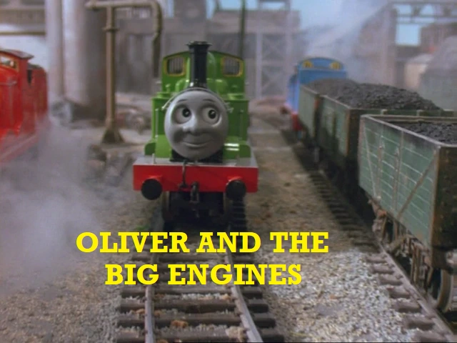 Oliver and the Big Engines | Thomas Made up Characters and Episodes Wiki | Fandom