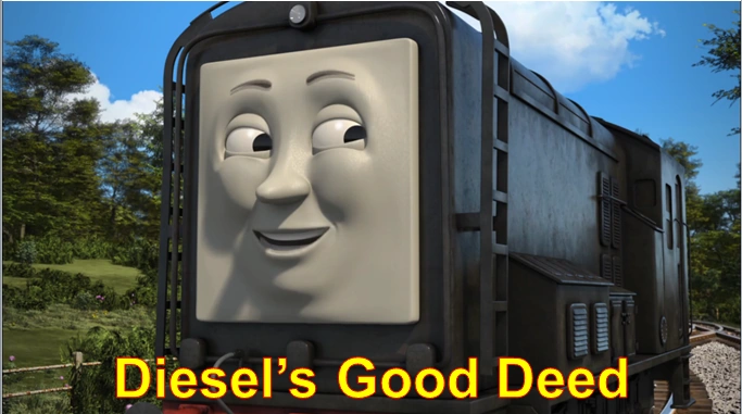 Diesel's Good Deed | Thomas Made up Characters and Episodes Wiki | Fandom
