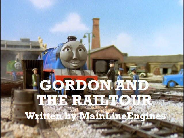 Gordon And The Railtour Thomas Made Up Characters And Episodes Wiki