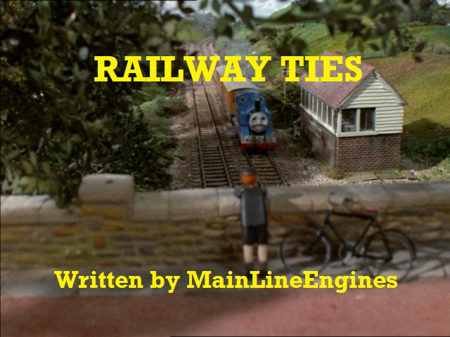 Railway Ties | Thomas Made up Characters and Episodes Wiki | Fandom