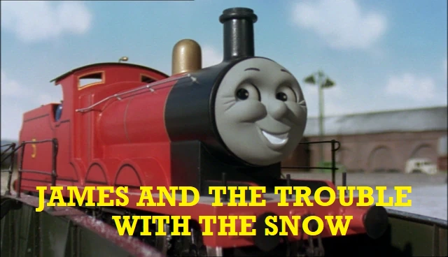 James and the Trouble with the Snow | Thomas Made up Characters and Episodes Wiki | Fandom