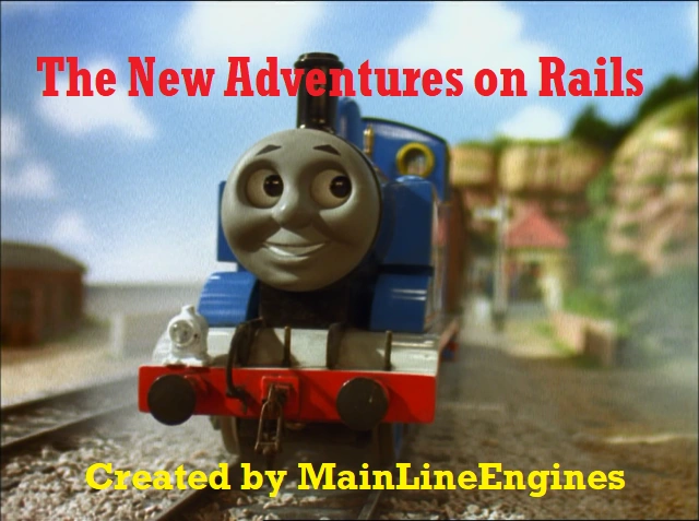 The New Adventures on Rails | Thomas Made up Characters and Episodes Wiki | Fandom