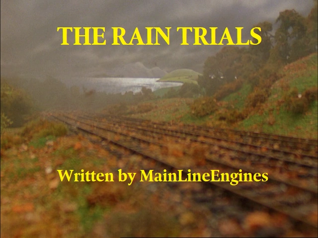 The Rain Trials | Thomas Made up Characters and Episodes Wiki | Fandom