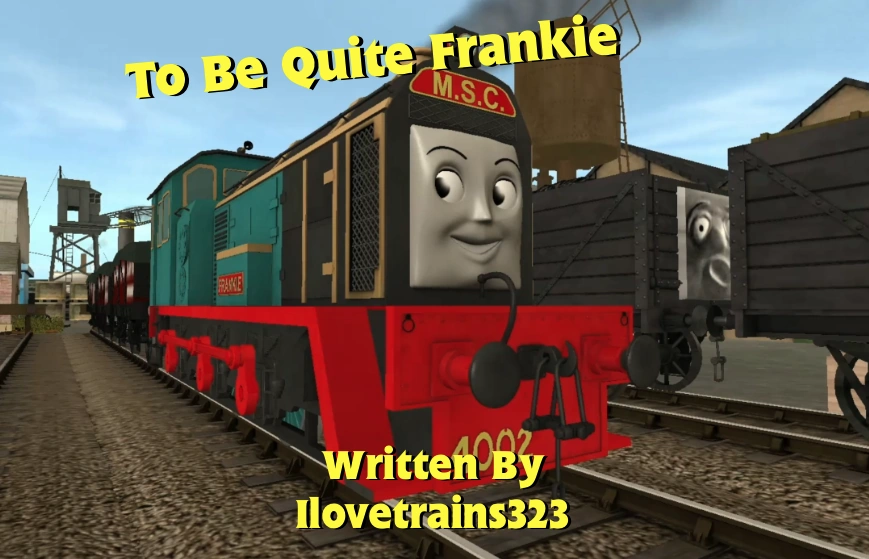 To Be Quite Frankie | Thomas:The Trainz Adventures Wiki | Fandom