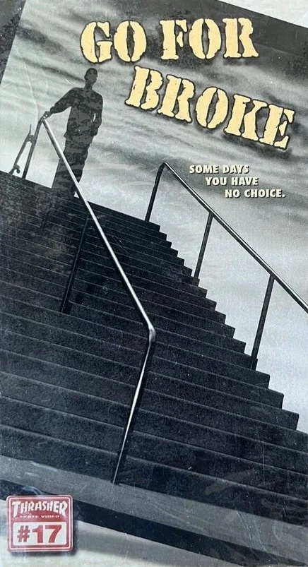 Go for Broke (2001) | Thrasher Magazine Wiki | Fandom