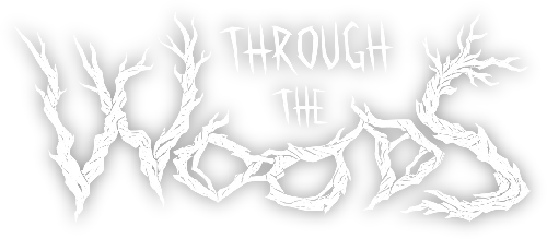 Through the Woods | Through the Woods вики | Fandom