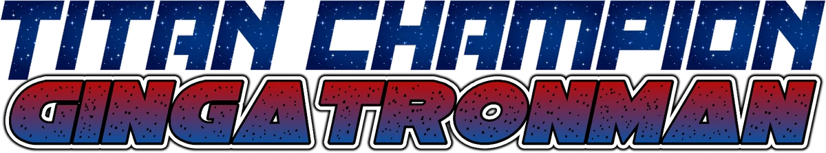 Titan Champion: Gingatronman | Thunderbruin Comics Wiki | Fandom