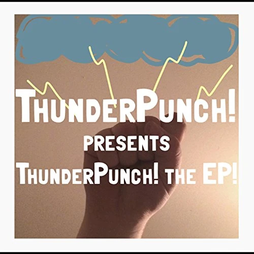 ThunderPunch! The EP! (EP) | ThunderPunch! Wiki | Fandom
