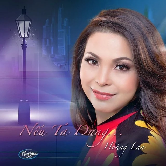 Nếu Ta Đừng... - Hoàng Lan | Thúy Nga - Paris By Night Encyclopedia | Fandom