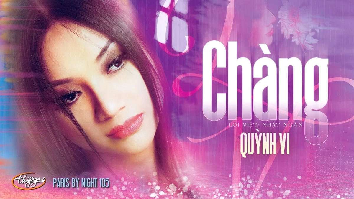 Chàng | Thúy Nga - Paris By Night Encyclopedia | Fandom