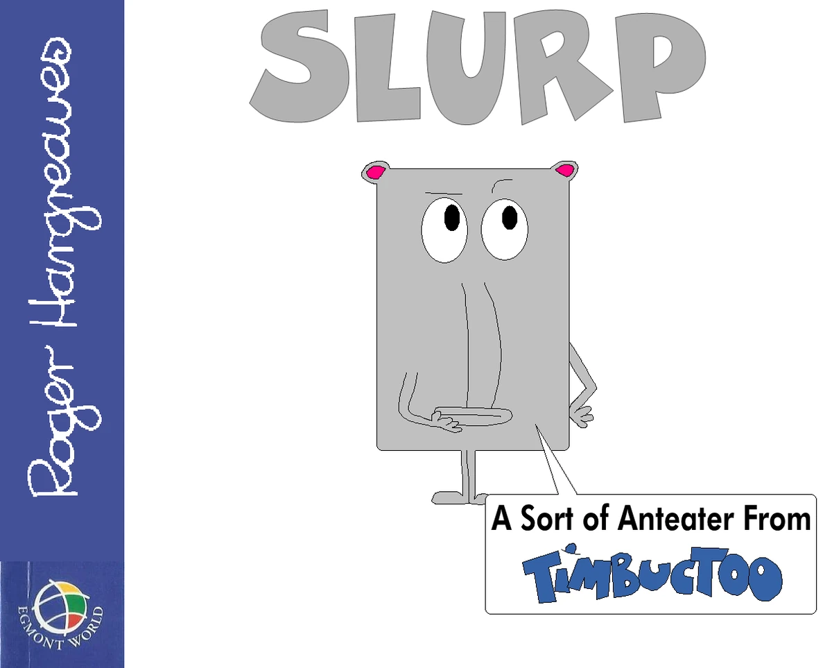 Slurp | Timbuctoo Wikia | Fandom
