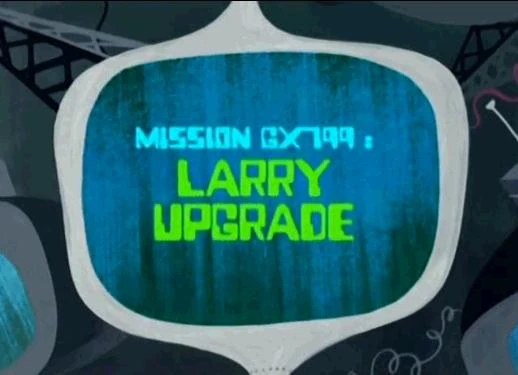 Larry Upgrade | Time Squad Wiki | Fandom