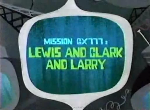 Lewis and Clark and Larry | Time Squad Wiki | Fandom