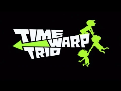 TIme Warp Trio Theme | Time Warp Trio Wiki | Fandom