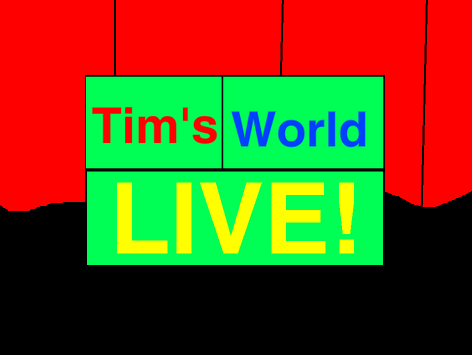 Tim's World LIVE! | Tim's World Wikia | Fandom